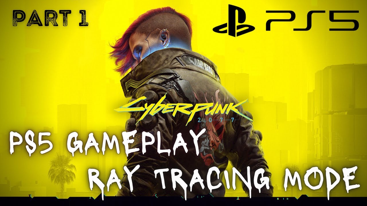Cyberpunk 2077 PS5 Gameplay Walkthrough - Ray Tracing Graphics Mode ...