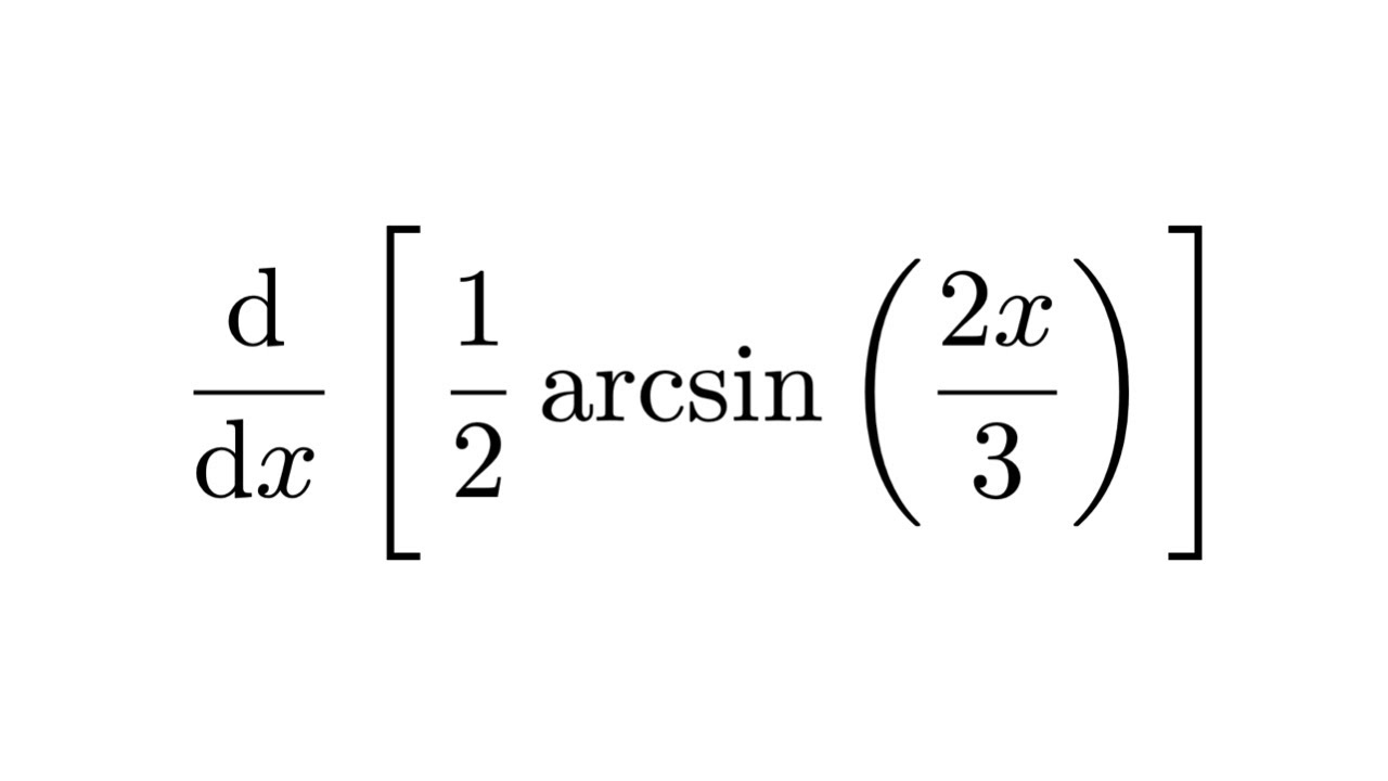 Derivative of (1/2)arcsin(2x/3) - YouTube