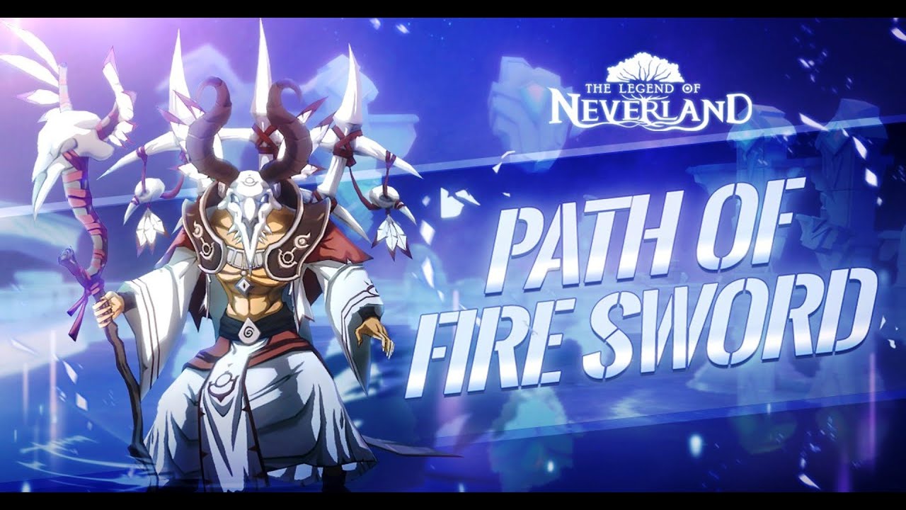 Path of Fire Sword: The Legend of Neverland Gameplay - Unleashing the ...