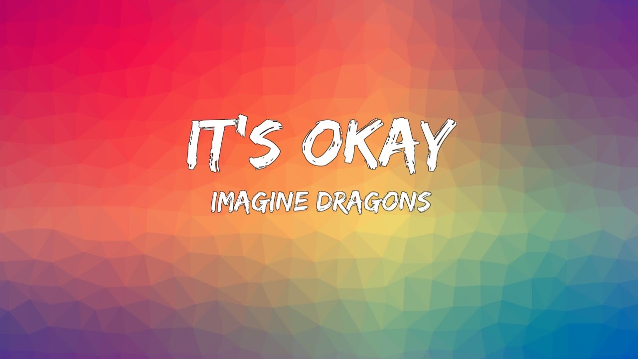 It's Ok - Imagine Dragons (Lyrics) - YouTube