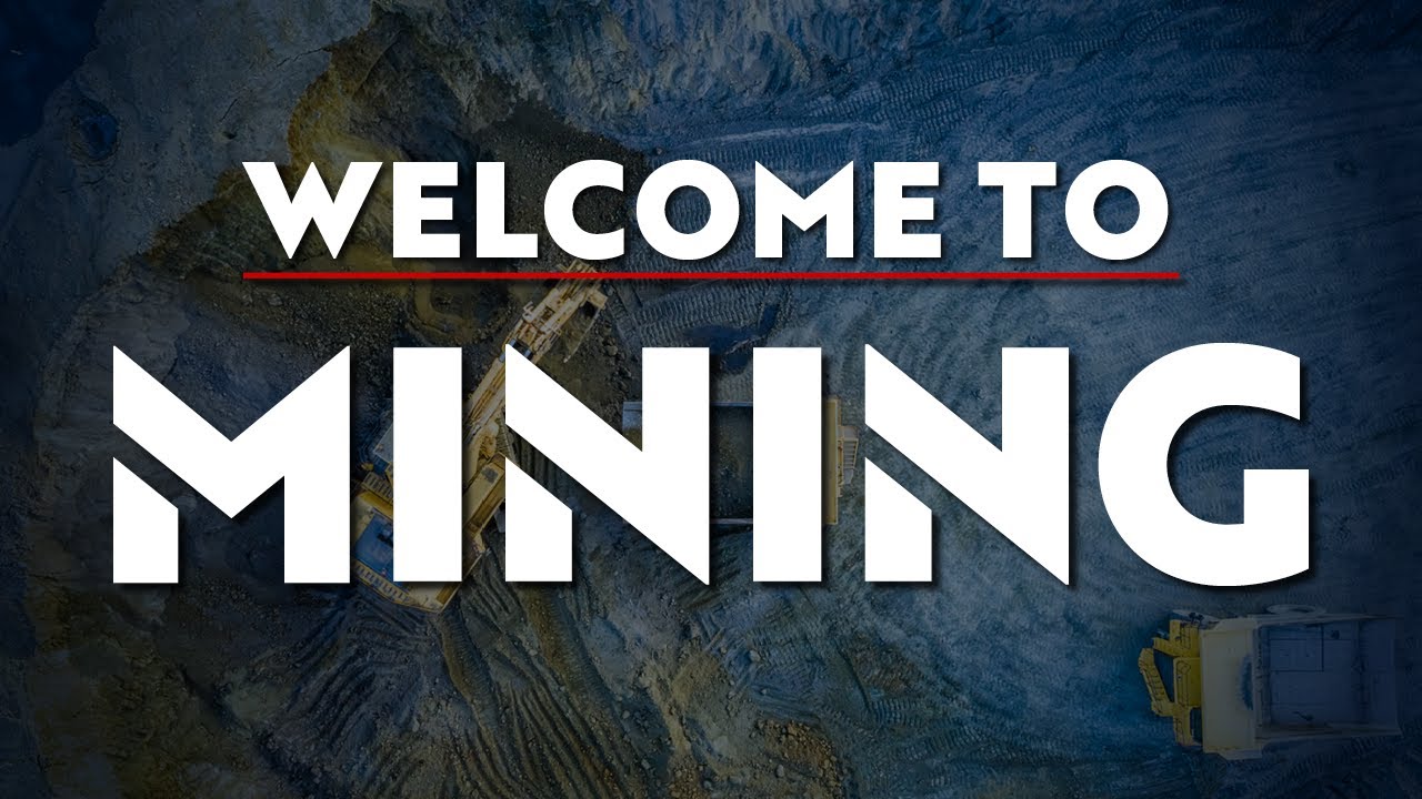 Welcome To MINING - YouTube