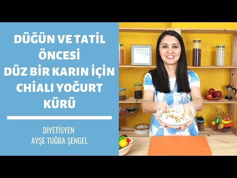 Düğün veya Tatil Öncesi Hızlı Kilo Verdiren Chia Tohumlu Yoğurt Kürü - Diyetisyen Ayşe Tuğba Şengel