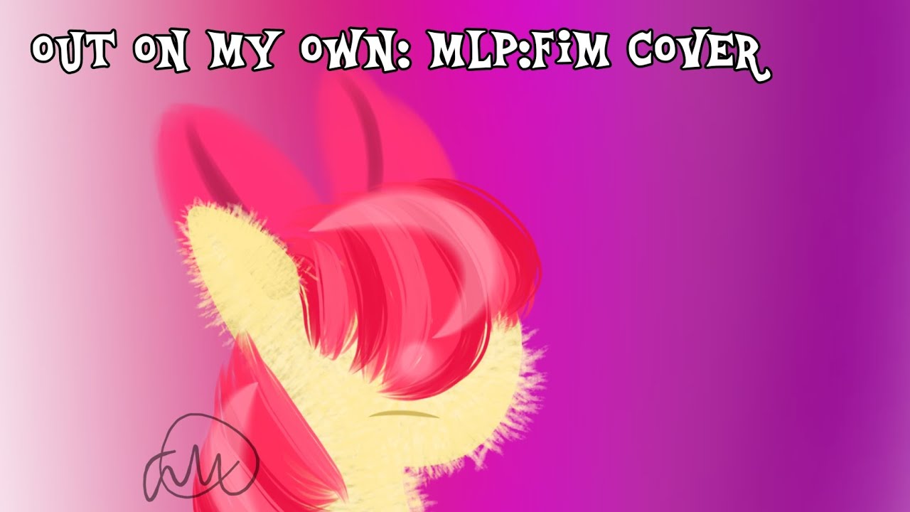 Out On My Own| MLP: FIM Cover - YouTube