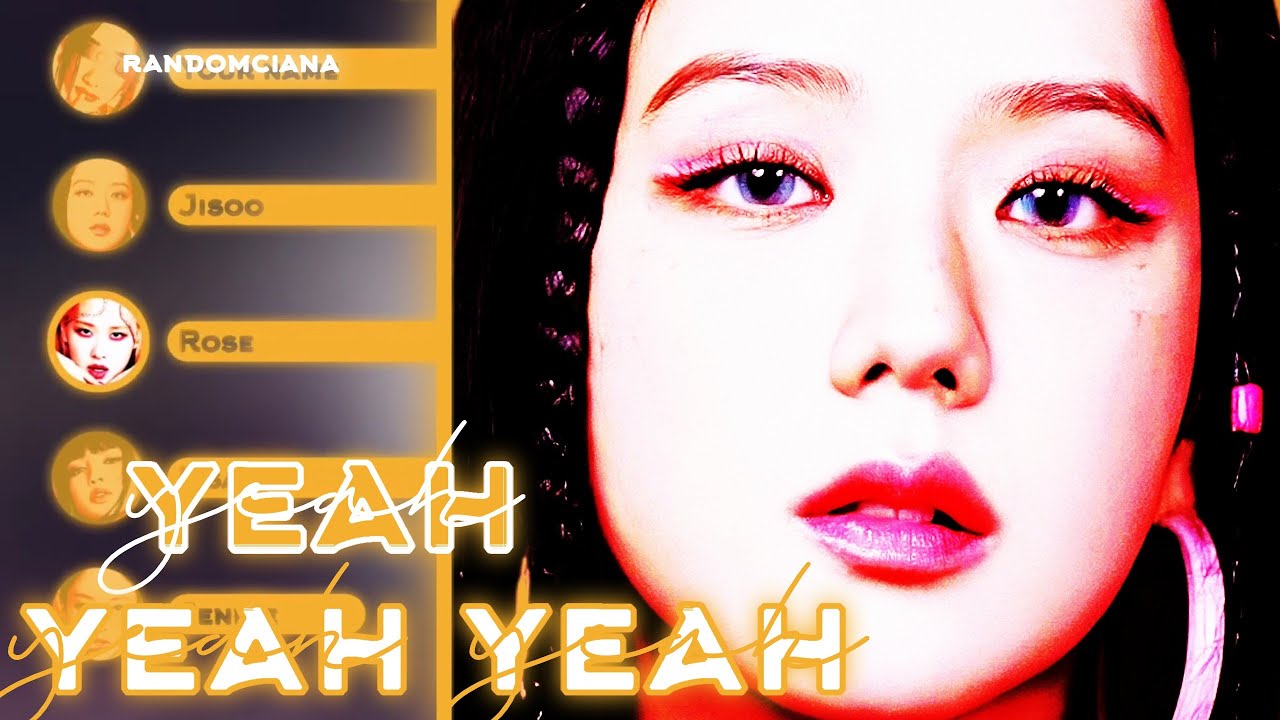 [LINE DISTRIBUTION] #BLACKPINK 블랙핑크 'YEAH YEAH YEAH' || YOU AS A MEMBER ...