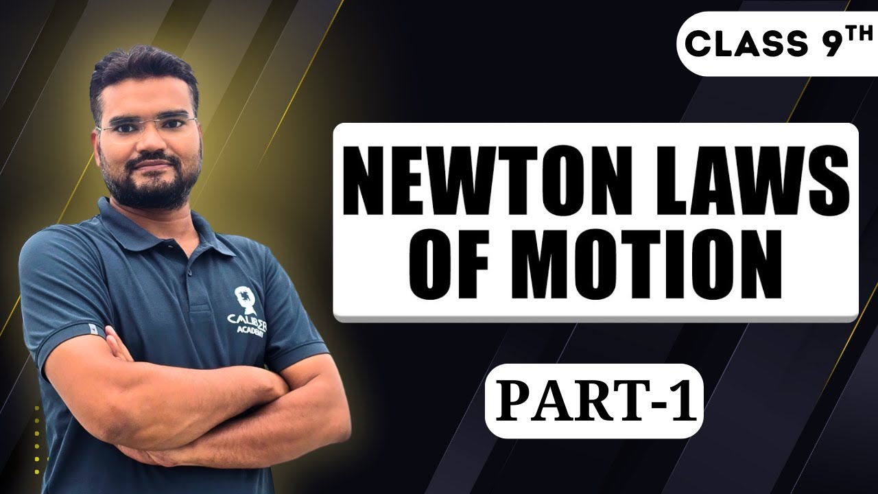 Newton’s Laws of Motion | Class 9 Science | By Hari Om Sir | Caliber ...