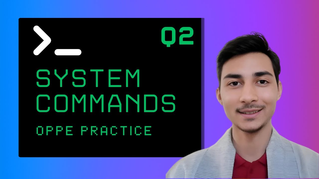 System Command OPPE Q2: Step-by-Step Solution & Logic Building | IITM ...
