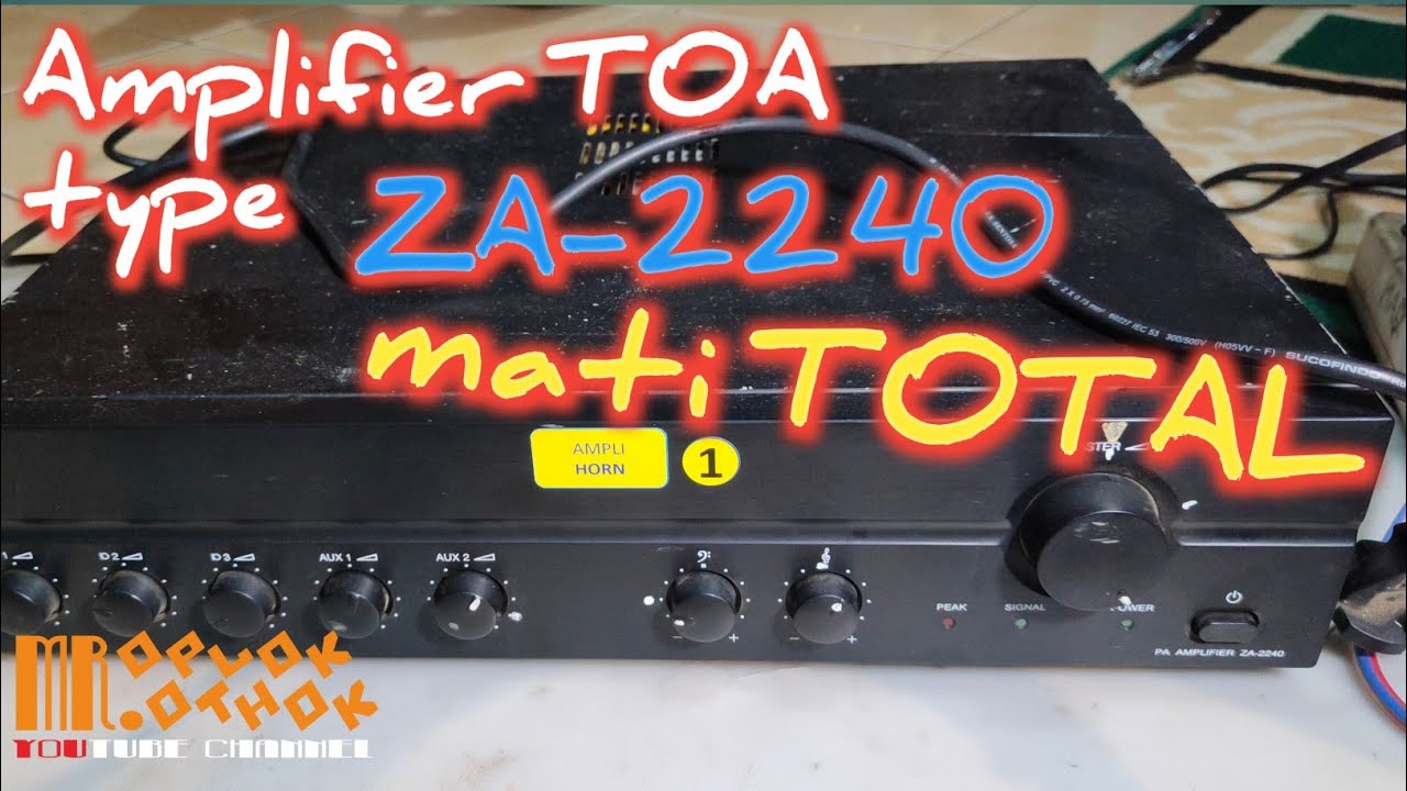 Amplifier TOA type ZA-2240 mati total @mroplok-othok2888 - YouTube