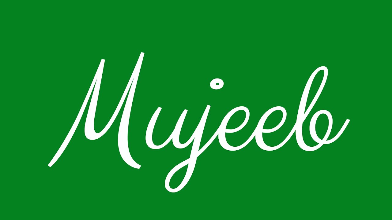 Learn how to Write the Name Mujeeb Signature Style in Cursive Writing ...