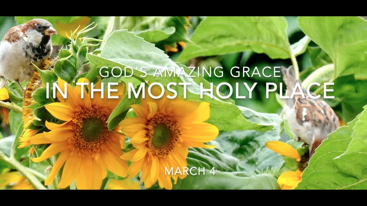 God's Amazing Grace - In the Most Holy Place (March 4) - YouTube