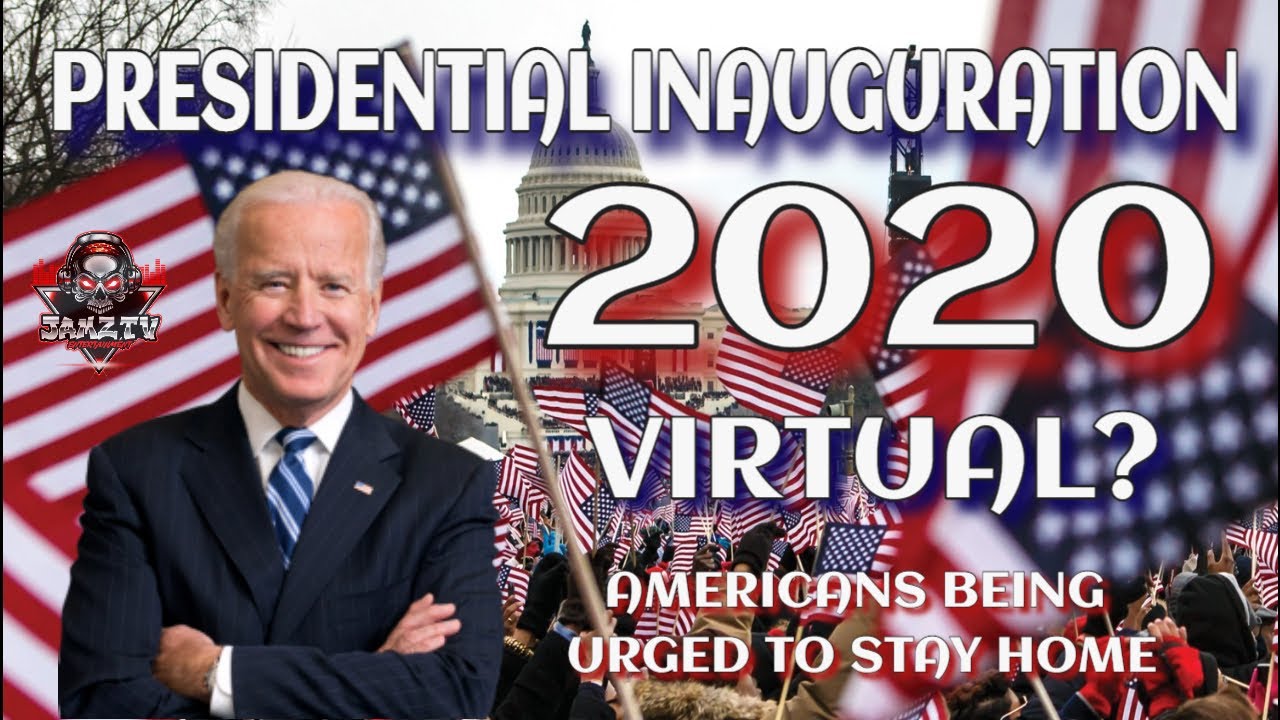 Biden Inauguration - Virtual 2020 BIDEN INAUGURATION VIRTUAL DUE TO ...