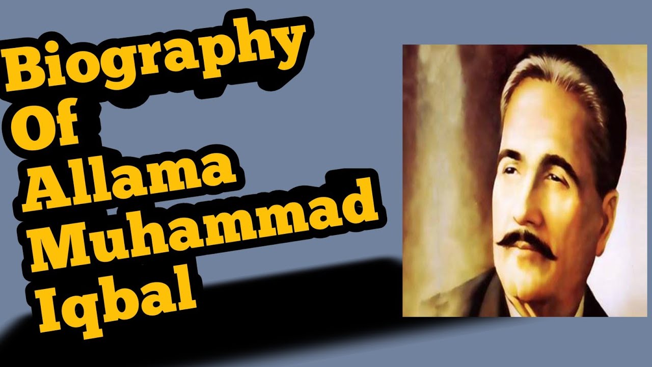 Biography Of Allama Muhammad Iqbal - YouTube