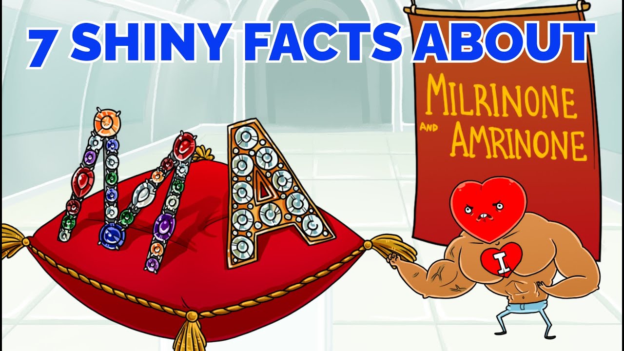 7 Shiny Facts About Milrinone & Amrinone (Step 1, COMLEX, NCLEX®, PANCE ...
