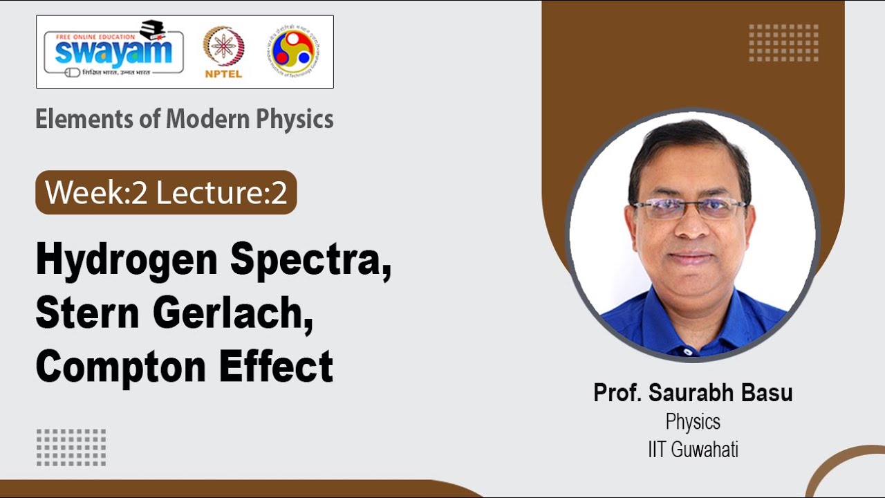 Lec 5: Hydrogen Spectra, Stern Gerlach, Compton Effect - YouTube