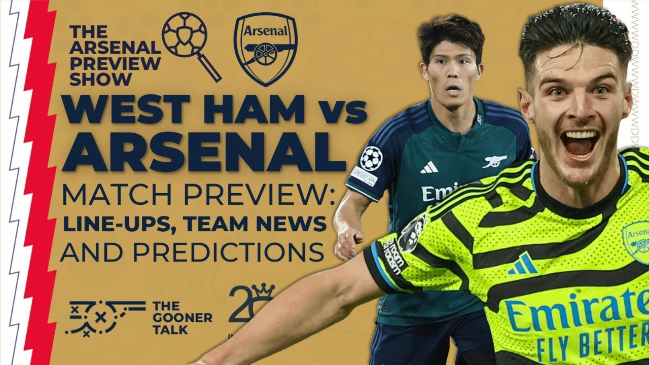West Ham Vs Arsenal Match Preview Line Ups Team News And Predictions