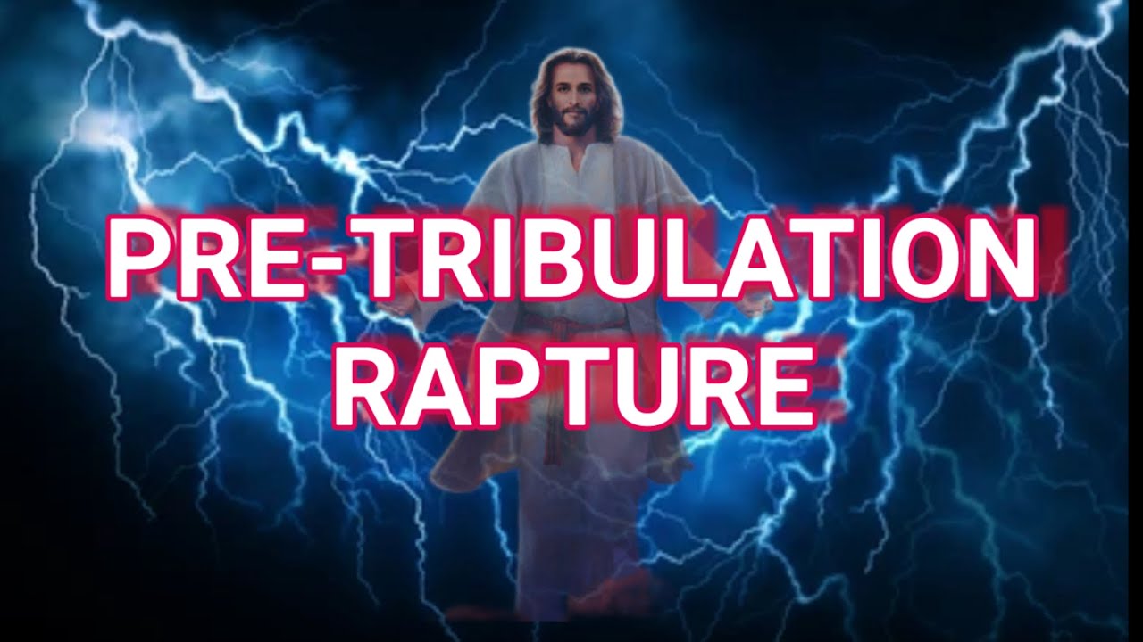 The PRE-TRIBULATION Rapture - YouTube