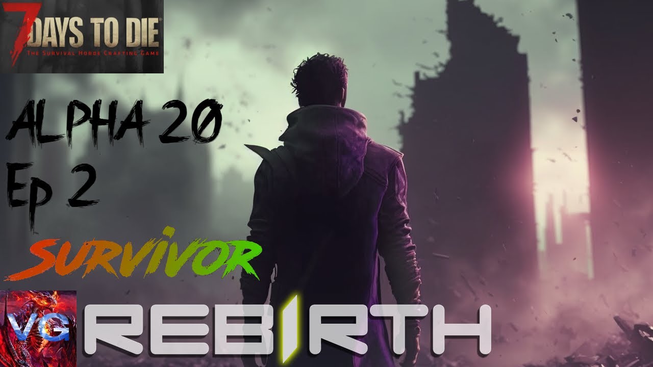 7 Days to Die Alpha 20 | Rebirth Ep2 - YouTube
