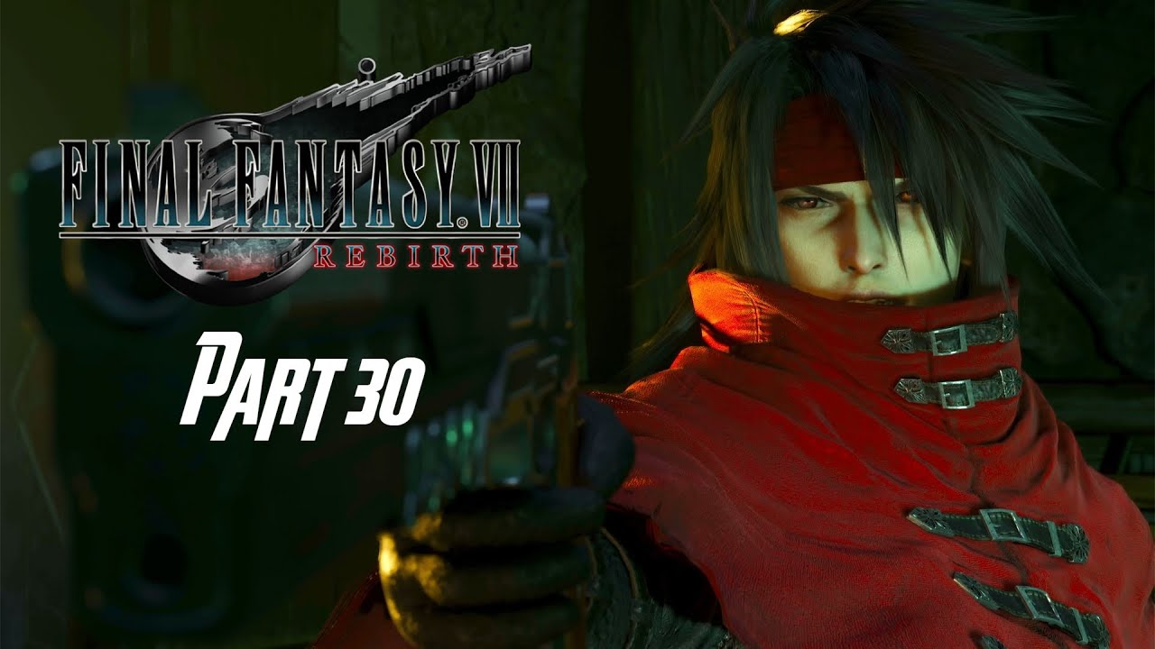 Final Fantasy 7 Rebirth Part 30 Vincent Valentine | Gameplay ...