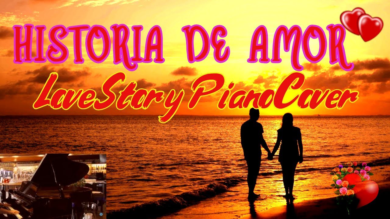 Historia de Amor💖Tema de la Pelicula.Love Story. 💞Piano Cover .Movie ...