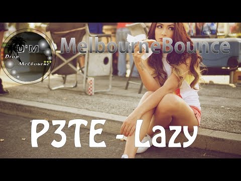 P3TE - Lazy (Original Mix)