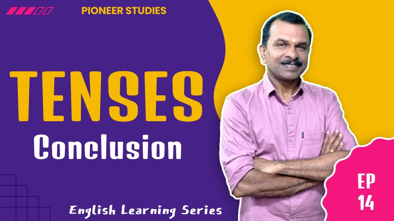 Tenses Conclusion | EP 14 | English Learning Series | PIONEER STUDIES ...