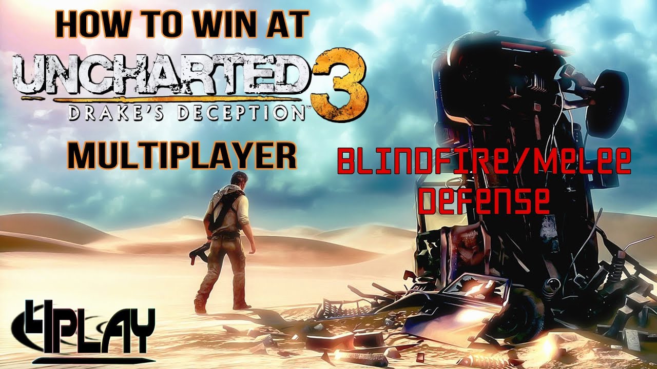 How To Win At Uncharted 3 Multiplayer- "Blindfire/Melee Defense" - YouTube