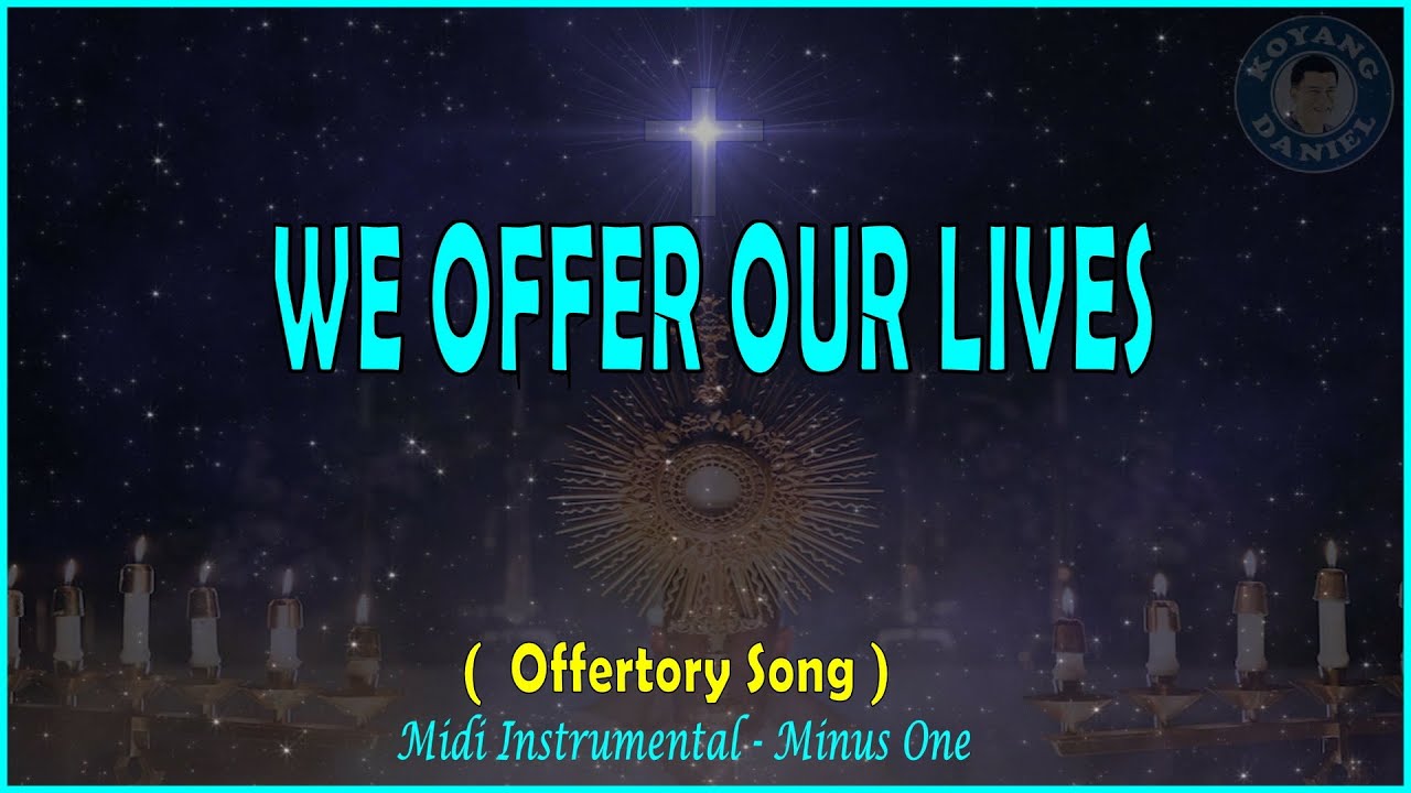 MIDI Instrumental - WE OFFER OUR LIVES - Offertory Song - YouTube
