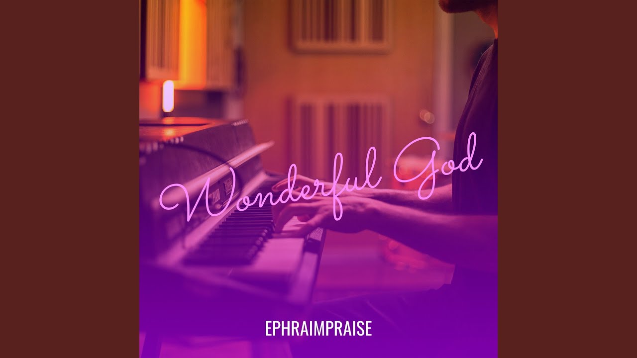 Wonderful God - YouTube