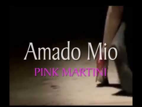 Pink Martini ~ AMADO MIO......w/Lyrics