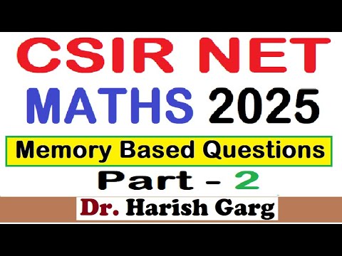 Part 2 | CSIR NET Feb 2025 | Mathematics | Memory Based Question | - YouTube