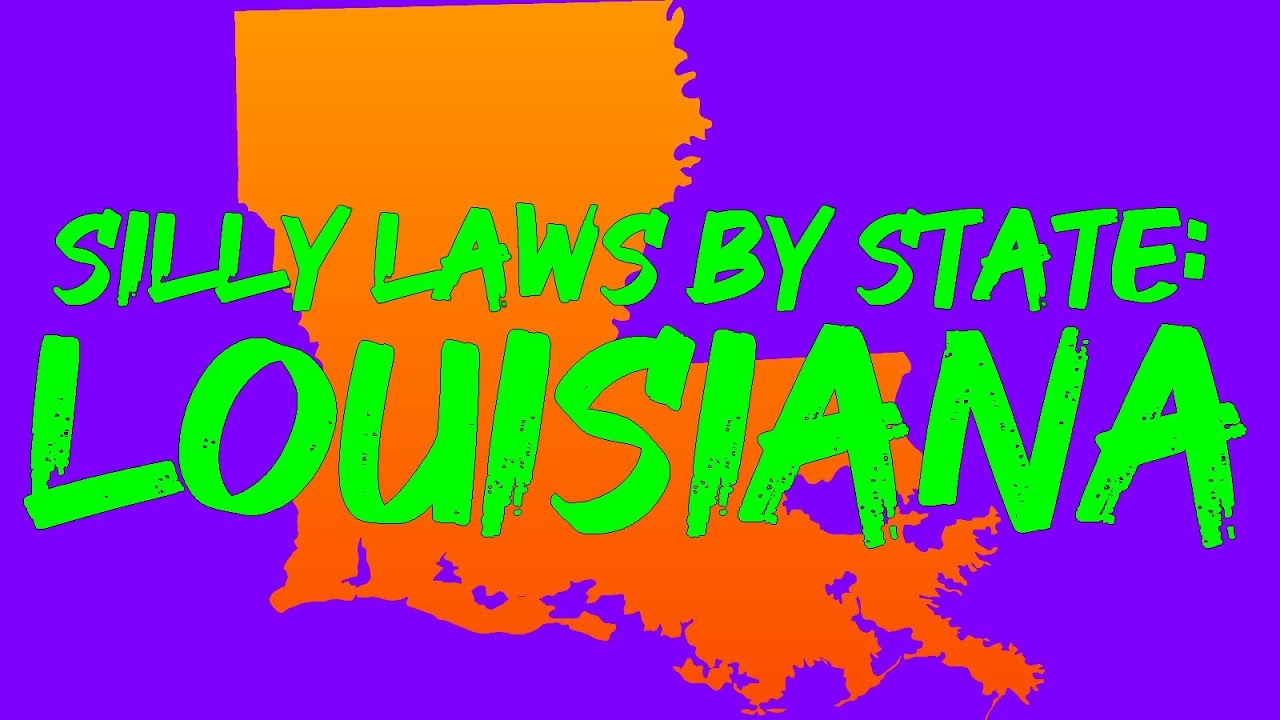 Silly Laws By State Louisiana YouTube silly-laws-by-state-louisiana-youtube