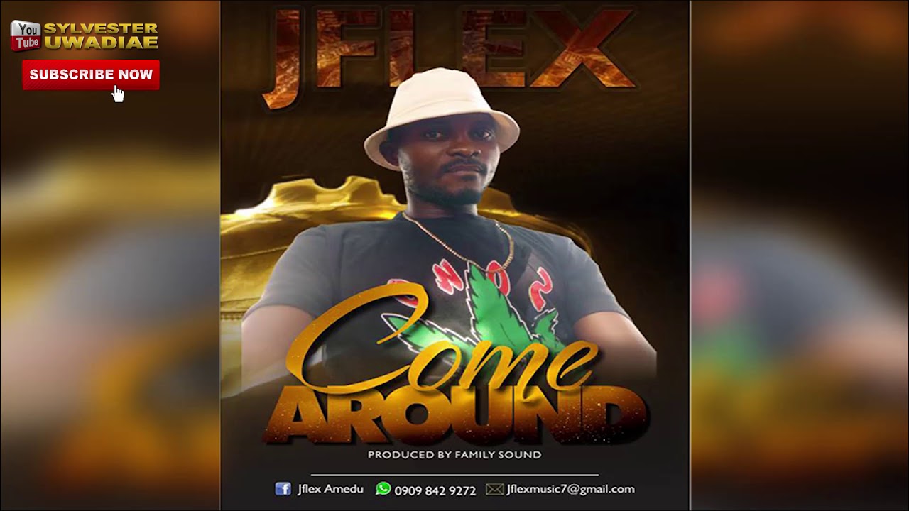 MUSIC: J Flex - Come Around [OFFICIAL AUDIO] - YouTube