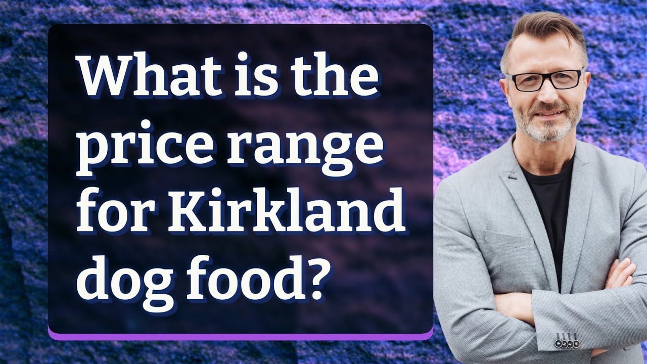 What is the price range for Kirkland dog food? - YouTube