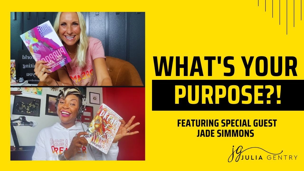 Understanding the Purpose for Your Life || Julia Gentry with Jade ...
