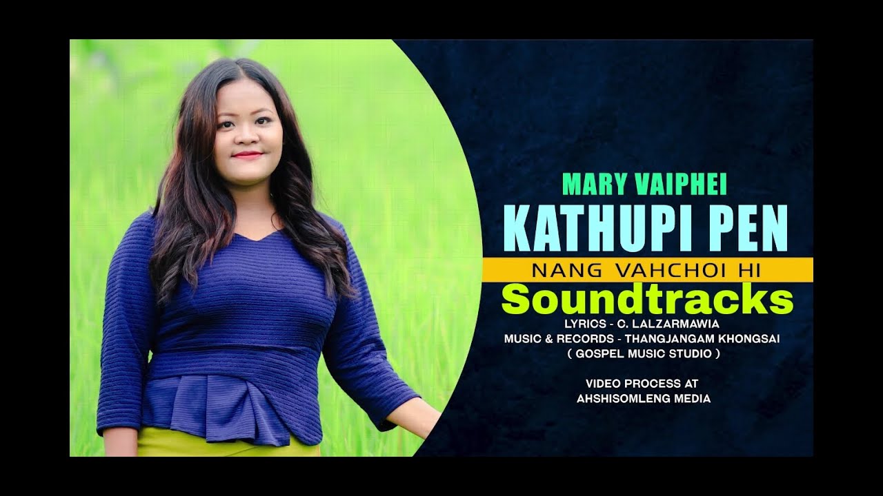 Mary Vaiphei - Ka Thupi Pen Track - YouTube