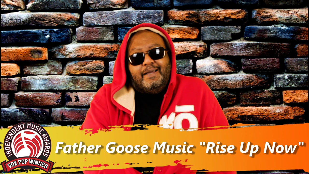 Father Goose Music "Rise Up Now" Independent Music Awards (Vox Pop ...