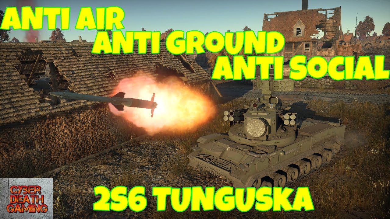 War Thunder: Anti Air, Anti Ground, Anti Social - 2S6 Tunguska || RB ...