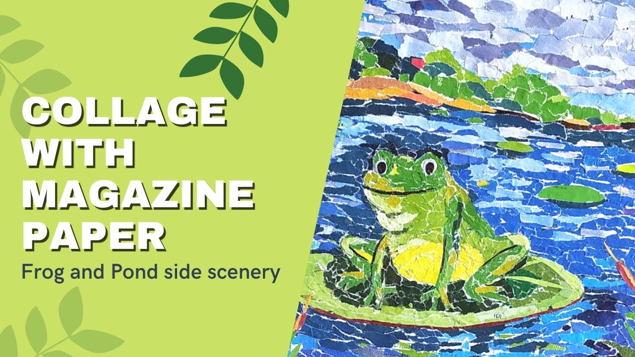 Frog and Pond Side Scenery | Paper Collage | Collage Collection - YouTube
