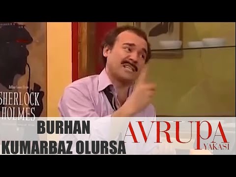 Avrupa Yakası 155. Bölüm - Burhan Kumarbaz Olursa