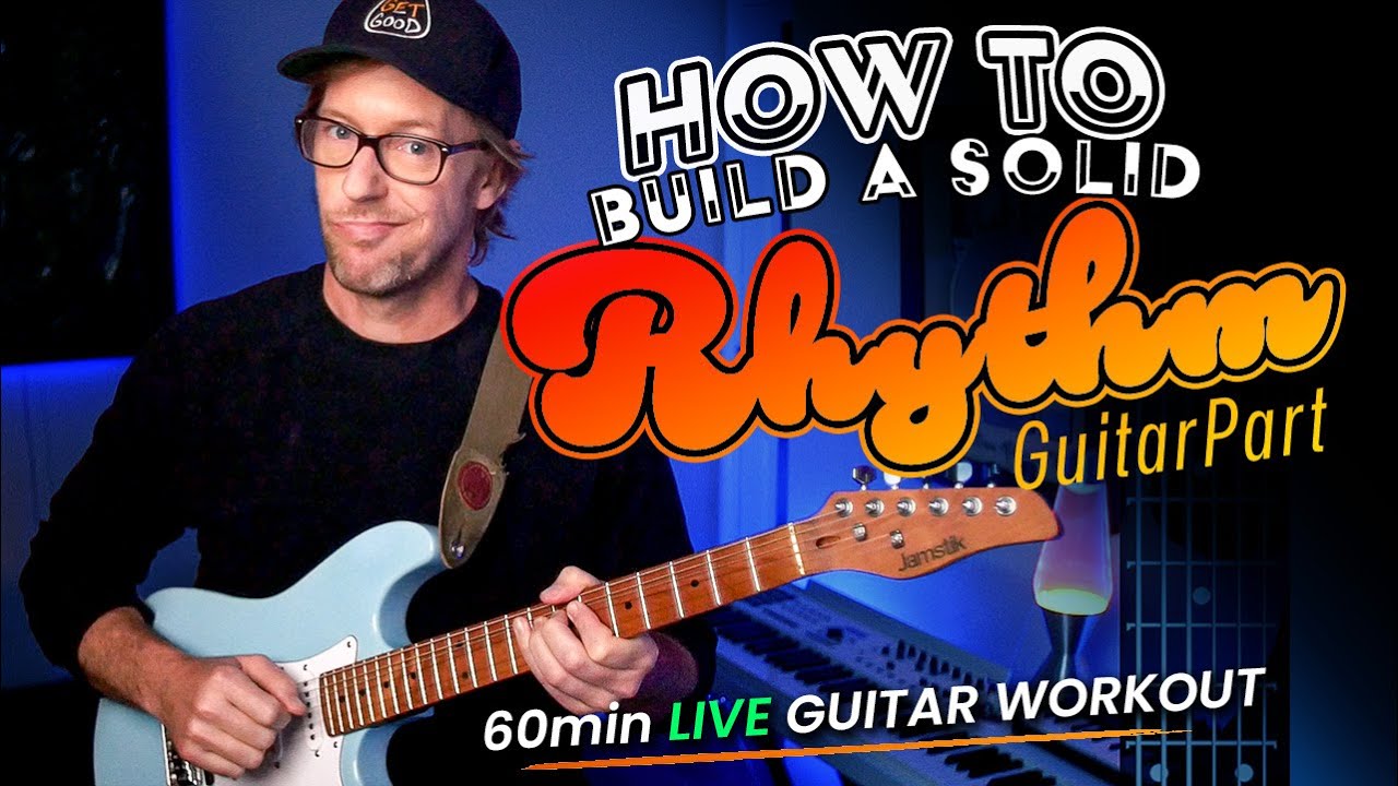 How to Build a SOLID Rhythm Guitar Part • 60 min Live Guided Workout ...