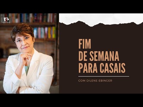 Fim de Semana para Casais Ep 1 | Dilene Ebinger - YouTube