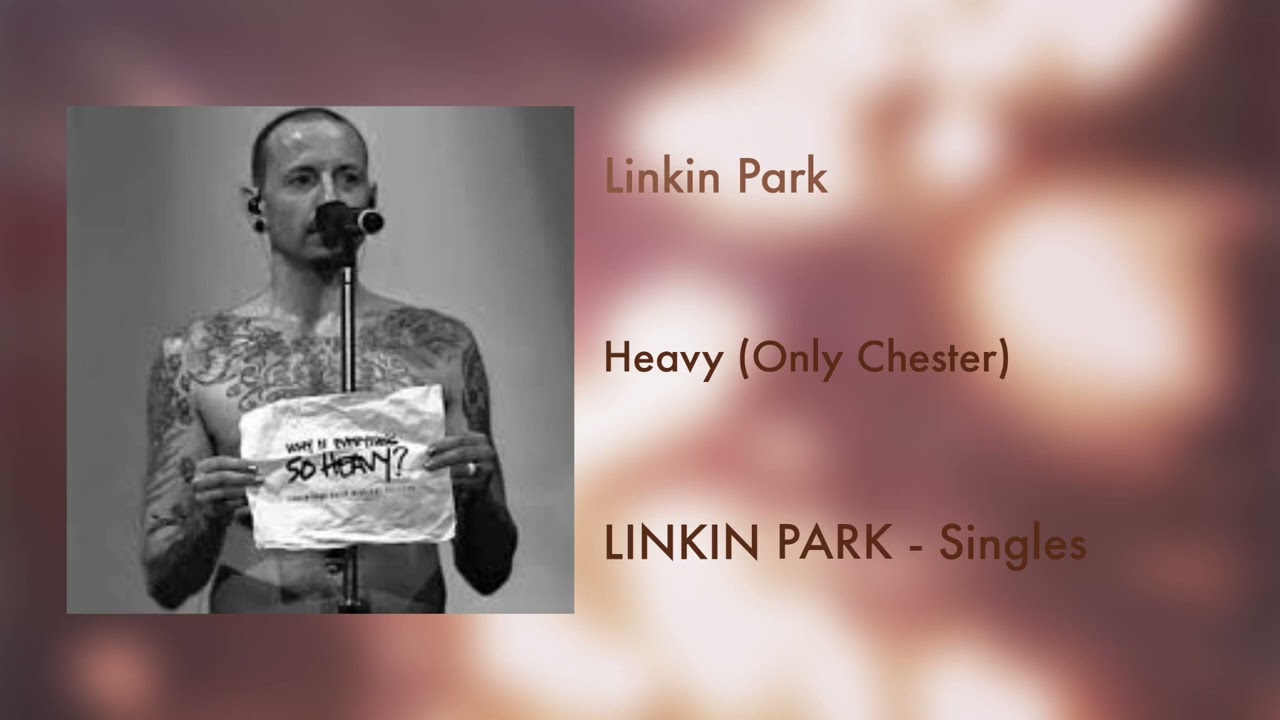 Linkin Park - Heavy (Only Chester) - YouTube