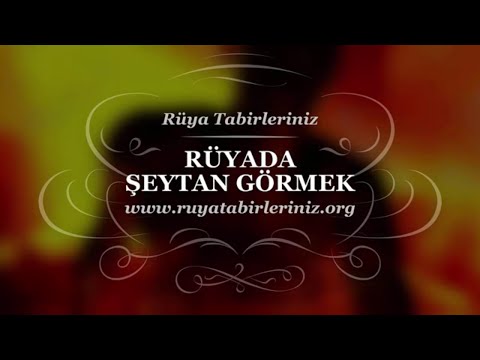 Rüyada Şeytan Görmek - Rüya Yorumu, Rüya Tabirleri
