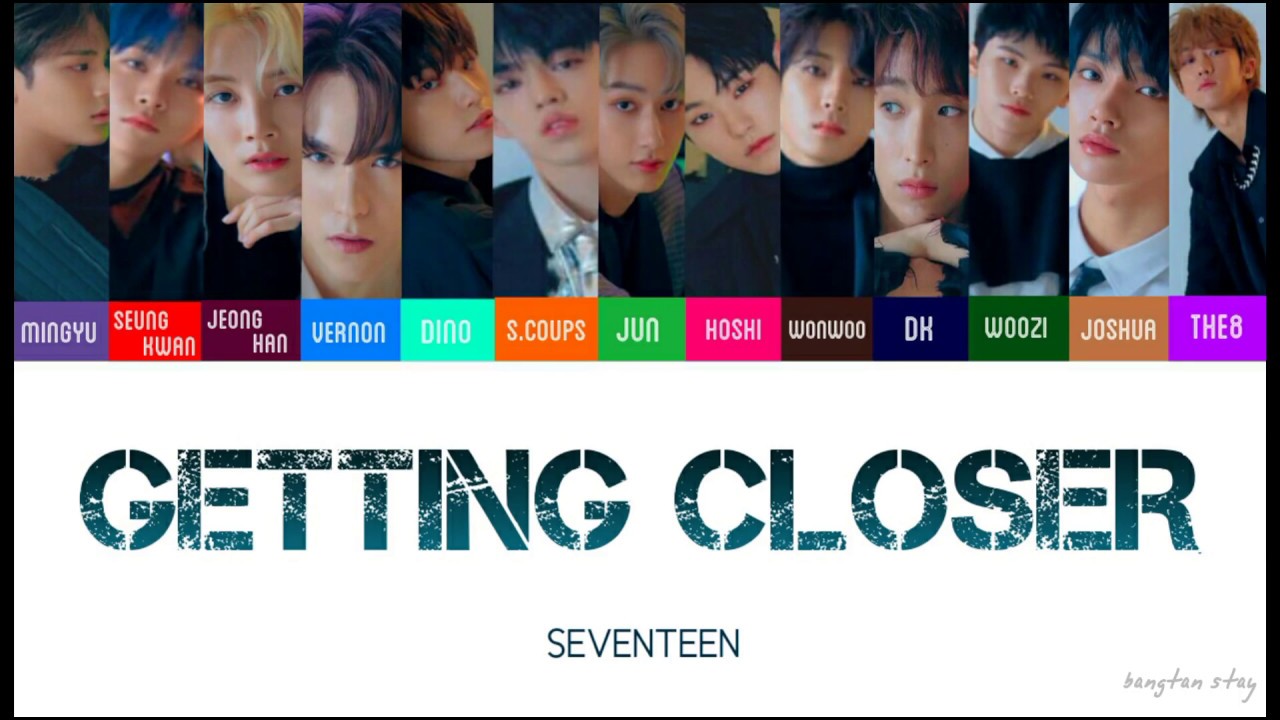 SEVENTEEN - Getting Closer [Color Coded Lyrics Hang/Rom/Esp] - YouTube