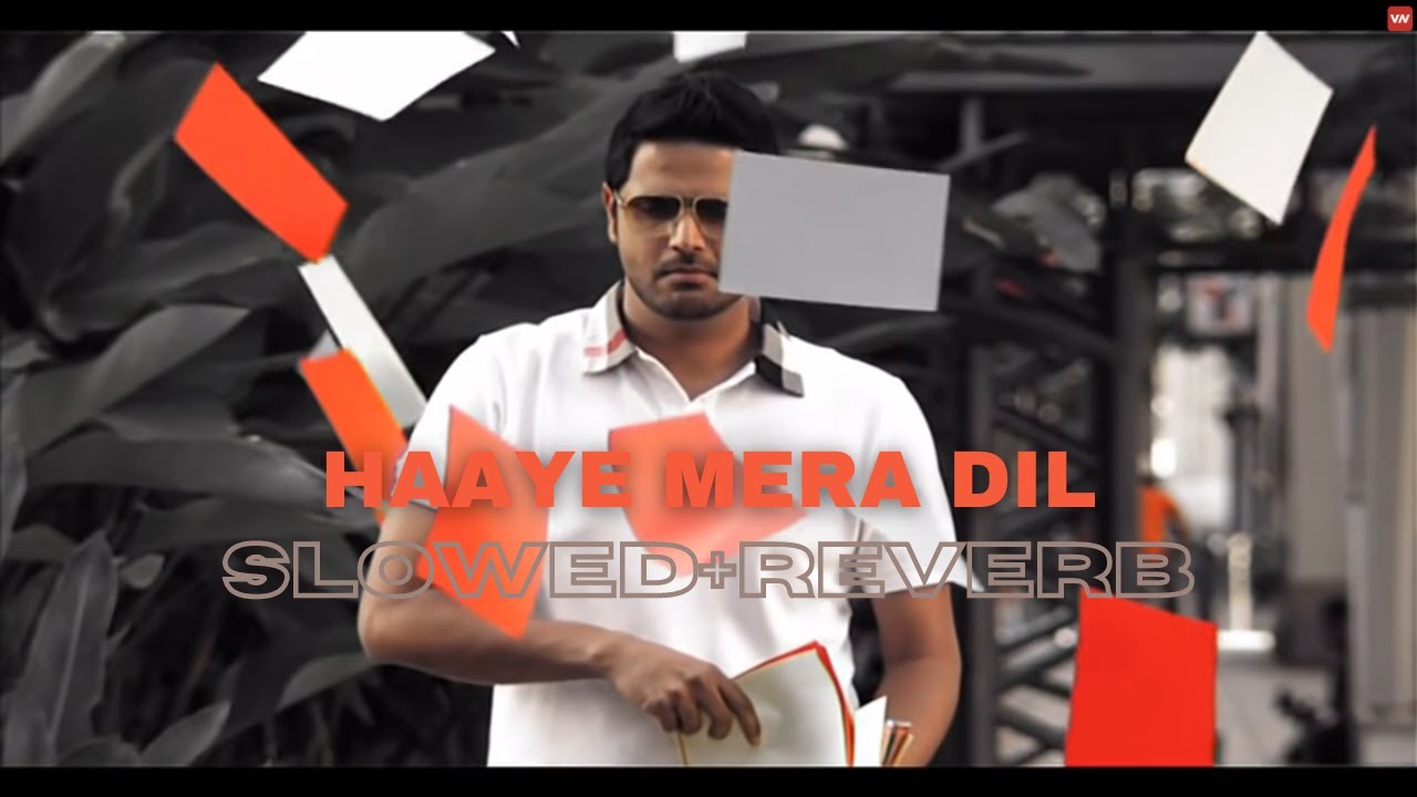 Haye Mera DIL (Slowed+Reverb) Bass Boosted| Alfaaz Feat Yo Yo Honey ...