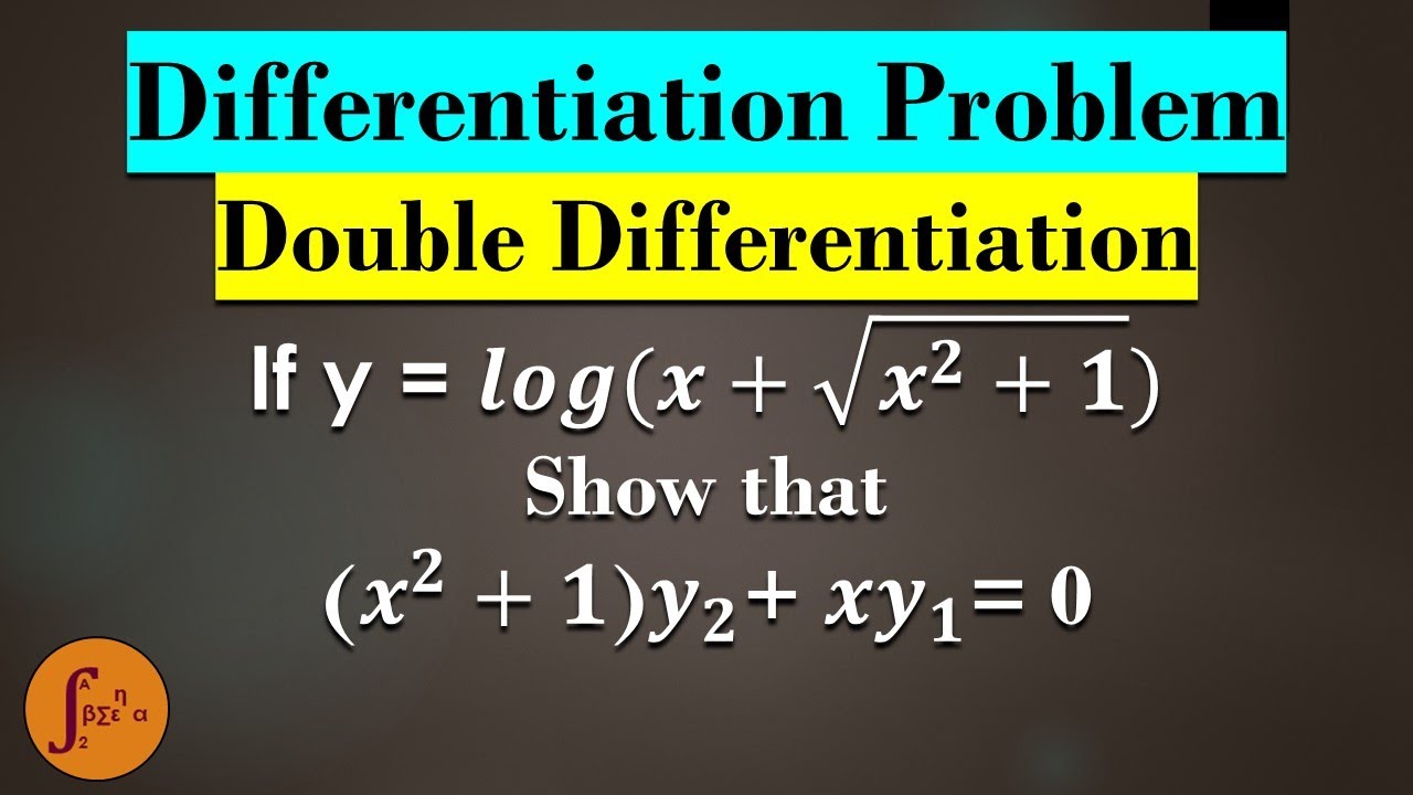 Double Differentiation Problem | Prove that If y = 𝒍𝒐𝒈(𝒙+√(𝒙^𝟐+𝟏)) Show ...