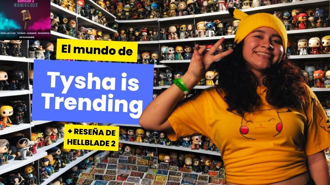 El mundo de Tysha is Trending Episodio 30 - YouTube