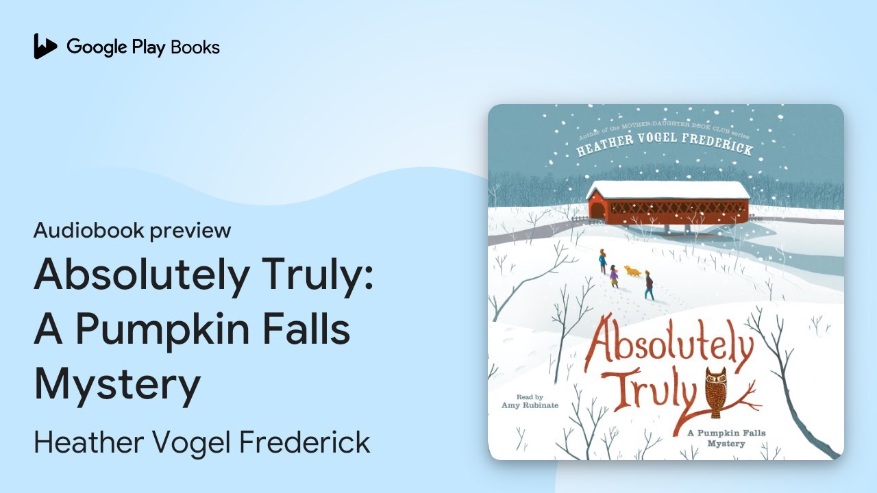 Absolutely Truly: A Pumpkin Falls Mystery by Heather Vogel Frederick ...