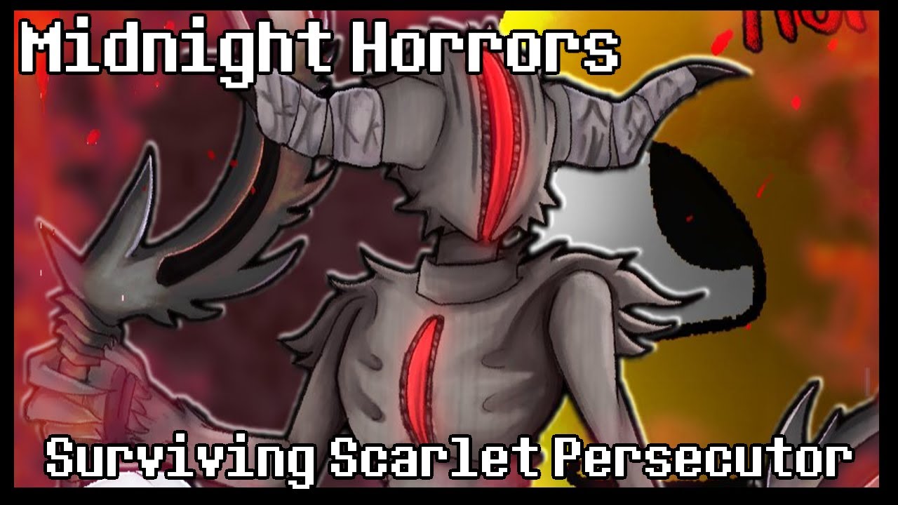 Midnight Horrors - Surviving Scarlet Persecutor - YouTube