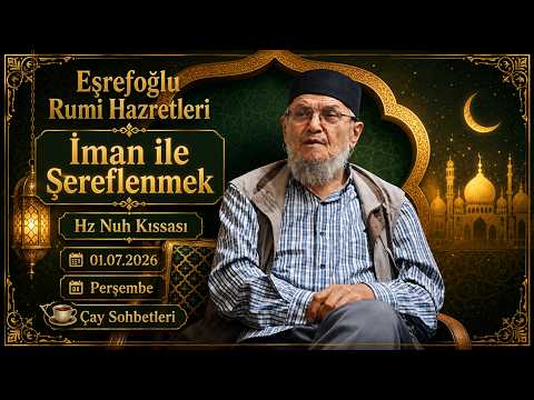Eşrefoğlu Rumi Hazretleri | İman ile Şereflenmek | Hz. Nuh Kıssası