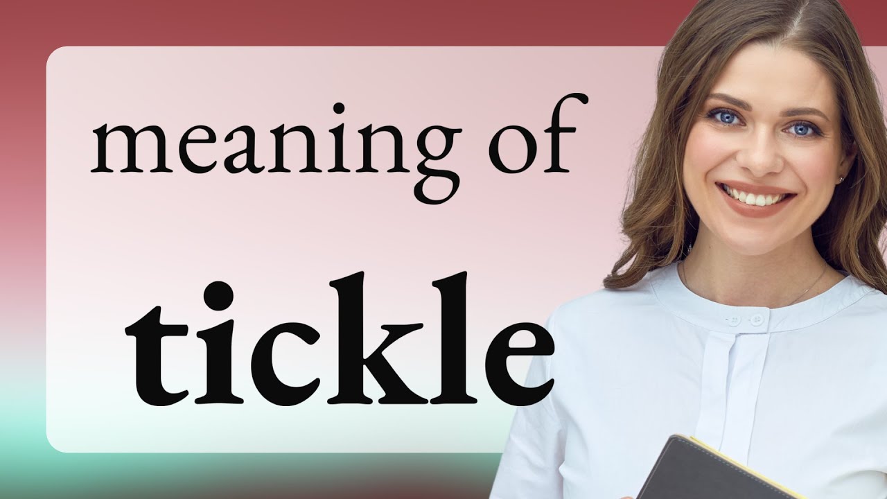 Tickle • TICKLE definition - YouTube